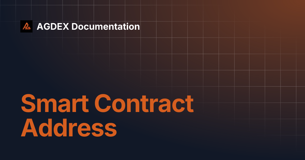 Smart Contract Address | AGDEX Documentation